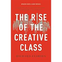 The Rise of the Creative Class--Revisited: 10th Anniversary Edition ...