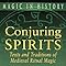 Conjuring Spirits: Texts and Traditions of Late Medieval Ritual Magic ...