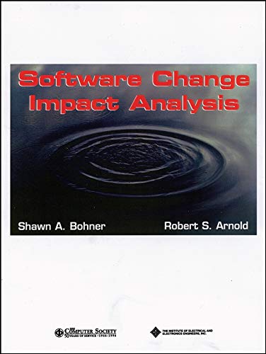 Software Change Impact Analysis: Arnold, Robert, Bohner, Shawn: 9780818673849: Amazon.com: Books