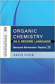 Organic Chemistry As a Second Language: Second Semester Topics: Klein ...
