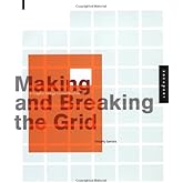 Making and Breaking the Grid, Third Edition: A Graphic Design Layout ...