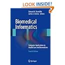 Biomedical Informatics: Computer Applications in Health Care and ...