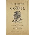 Your Sister in the Gospel: The Life of Jane Manning James, a Nineteenth ...