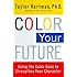 Color Your Future: Using the Character Code to Enhance Your Life ...