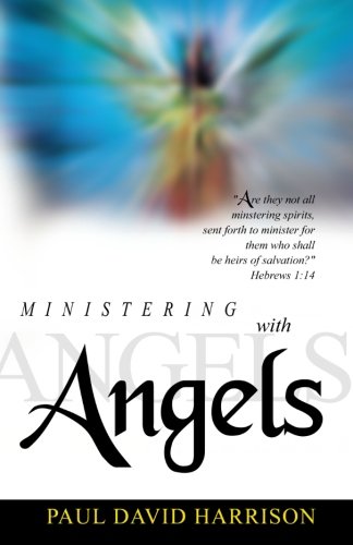 Ministering with Angels: Harrison, Paul David: 9781467942980: Amazon ...