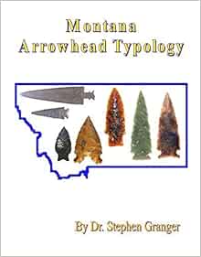 Montana Arrowhead Typology: Stephen G. Granger, Greg Perino ...