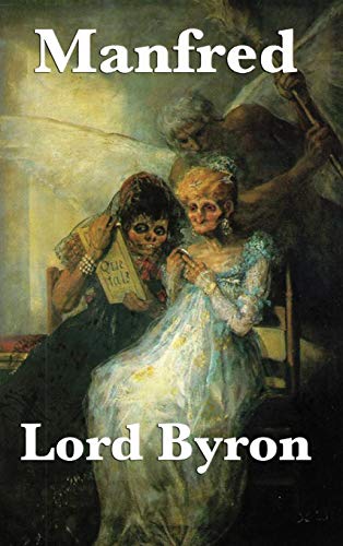 Manfred: Byron, Lord George Gordon: 9781515432531: Amazon.com: Books