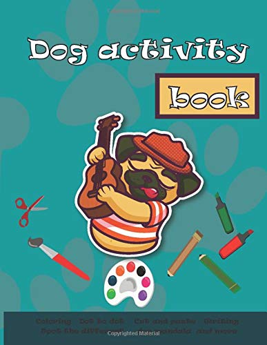 dogs activity book: Multi dogs activty book, coloring,mandala,maze,cut ...