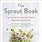 The Sprout Book: Tap into the Power of the Planet's Most Nutritious ...