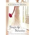 Single by Saturday (Weekday Brides): Bybee, Catherine: 9781477849262 ...