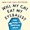 Will My Cat Eat My Eyeballs?: And Other Questions About Dead Bodies ...