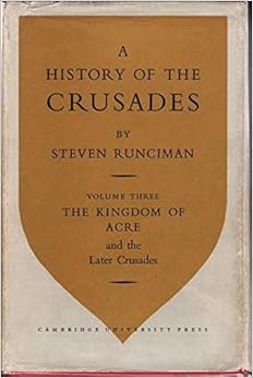 A History of the Crusades volume three : The Kingdom of Acre and the ...