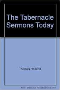The Tabernacle Sermons Today: Thomas Holland, Garland Elkins, B.J ...