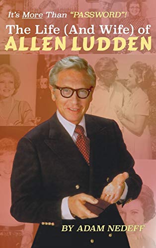 The Life (and Wife) of Allen Ludden (hardback): Nedeff, Adam ...