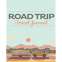 Road Trip Travel Journal: 8x10 Travel Journal with Prompts for Writing ...