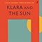 Klara and the Sun: The Times and Sunday Times Book of the Year: Amazon ...