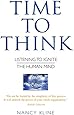 Time to Think: Listening to Ignite the Human Mind: Nancy Kline ...