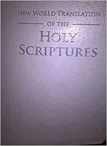 New World Translation of the Holy Scriptures: New World Translation ...