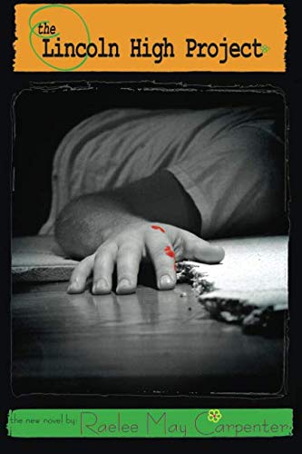 Amazon.com: The Lincoln High Project: 9781514741238: Carpenter, Raelee ...