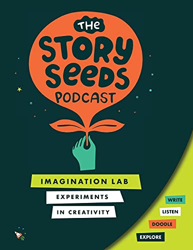 Imagination Lab: Experiments in Creativity (The Story Seeds Podcast(tm ...