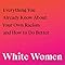 White Women: Everything You Already Know About Your Own Racism and How ...