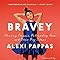 Bravey: Chasing Dreams, Befriending Pain, and Other Big Ideas: Amazon.de: Pappas, Alexi, Rudolph ...