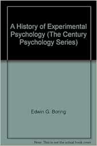 A History of Experimental Psychology (The Century Psychology Series ...