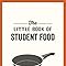 The Little Book of Student Food: Easy Recipes for Tasty, Healthy Eating ...