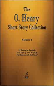 The O. Henry Short Story Collection - Volume I: O'Henry: 9781603868211 ...