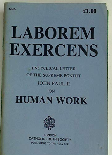 Laborem Exercens: Encyclical Letter on Human Work: John Paul II, Pope ...