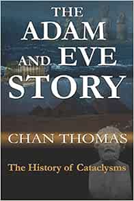 The Adam And Eve Story: The History of Cataclysms: Thomas, Chan, Thomas ...