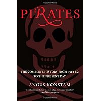 Pirates: The Complete History From 1300 Bc To The Present Day: Konstam ...