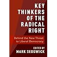Key Thinkers of the Radical Right: Behind the New Threat to Liberal ...