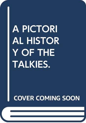 Pictorial History of the Talkies.: Daniel C. Blum, John Kobal ...