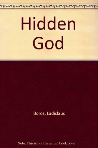 Hidden God;: Boros, Ladislaus: 9780855322830: Amazon.com: Books