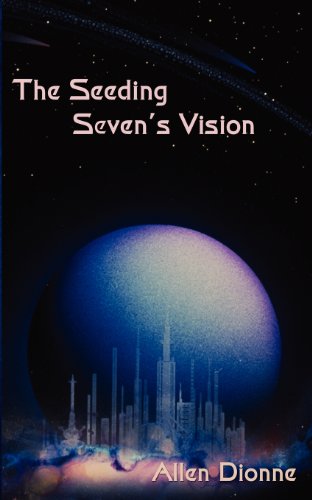 The Seeding Seven's Vision: Dionne, Allen: 9780985397906: Amazon.com: Books