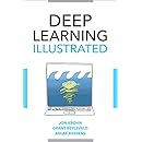 Deep Learning Illustrated: A Visual, Interactive Guide to Artificial Intelligence (Addison ...