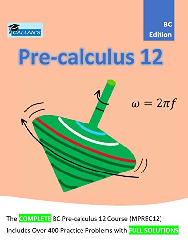 Callan’s Pre-calculus 12 British Columbia (MPREC12) Course Book Study ...
