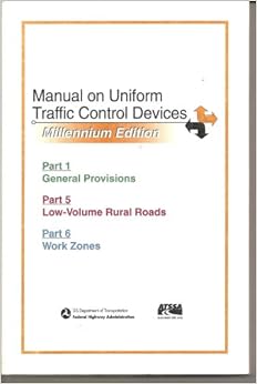 Manual on Uniform Traffic Control Devices, Millennium Edition: Part 1 ...