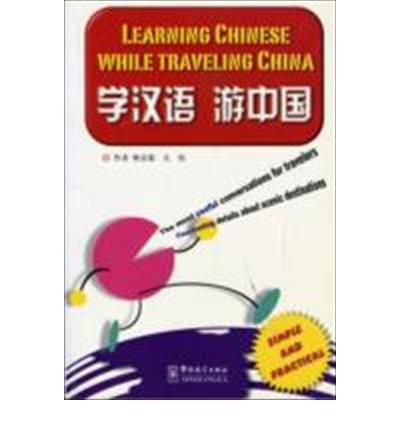 Learning Chinese While Traveling China: Sinolingua: 9787800529269 ...