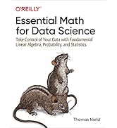 Essential Math for Data Science: Take Control of Your Data with ...