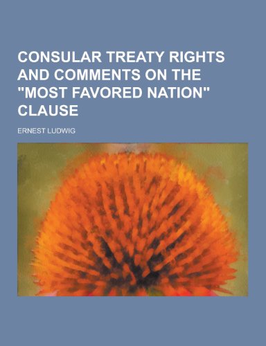 Consular Treaty Rights and Comments on the Most Favored Nation Clause ...