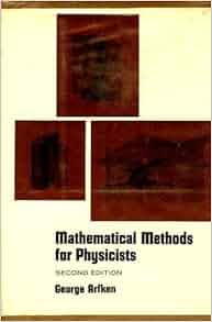 Mathematical Methods for Physicists: George B. Arfken: 9780120598519 ...