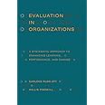 Evaluation in Organizations: A Systematic Approach to Enhancing ...