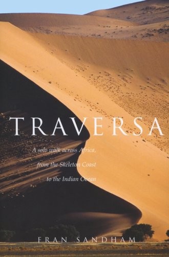 Traversa: A Solo Walk Across Africa, from the Skeleton Coast to the ...
