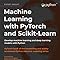 Buy Machine Learning with PyTorch and Scikit-Learn: Develop machine ...