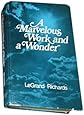 A Marvelous Work and a Wonder: Richards, Le Grand: 9780877471615 ...