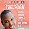 B.R.E.A.T.H.E.: Empowered to Live a Stress-Free Life: Martin, Obioma ...