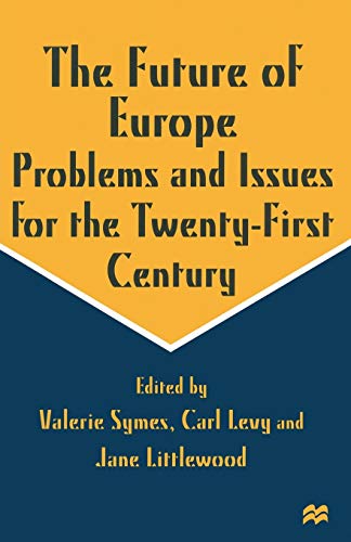 The Future of Europe: Problems and Issues for the Twenty-First Century ...