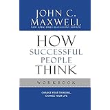 How Successful People Think: Change Your Thinking, Change Your Life ...
